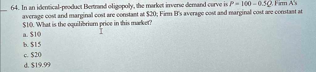 SOLVED: In an identical-product Bertrand oligopoly, the market inverse ...