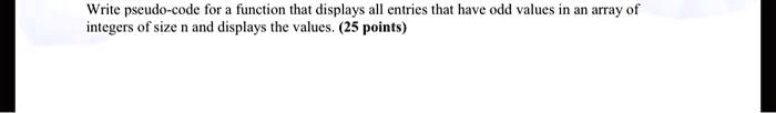 SOLVED: Wrile pseudo-code lor [unction that displays all entries that ...