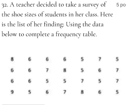 32 a teacher decided t0 take survey of the shoe sizes of students in ...
