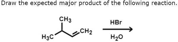 SOLVED: Draw the expected major product of the following reaction: CH3 CH2 HzC HBr Hz0