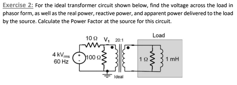 SOLVED: Exercise 2: For the ideal transformer circuit shown below, find the voltage across the ...
