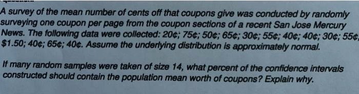 SOLVED: A survey of the mean number of cents off that coupons give was ...