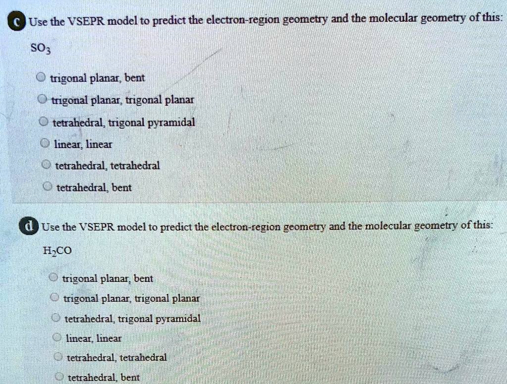 SOLVED: Use the VSEPR model to predict the electron-region geometry and ...