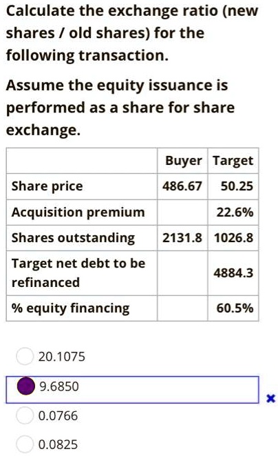 Calculate the exchange ratio (new shares / old shares) for the ...