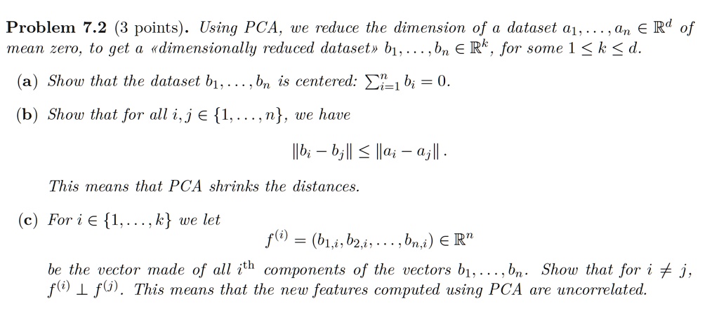 SOLVED: Problem 7.2 (3 points) Using PCA, we reduce the dimension of a ...
