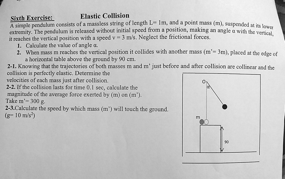 SOLVED: Sixth Exercise: Elastic Collision A simple pendulum consists of ...