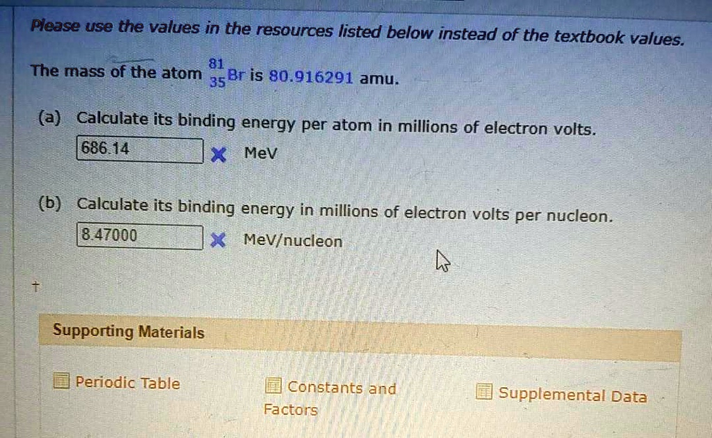 SOLVED: Please use the values in the resources listed below instead of the textbook values: 81 ...