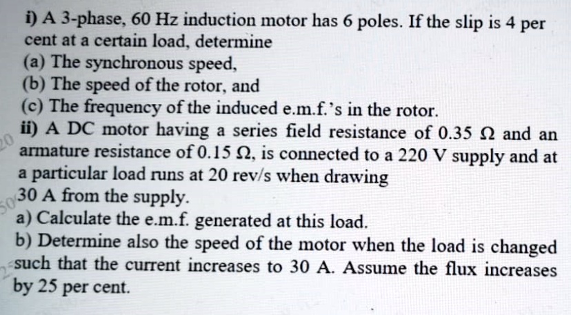 SOLVED: iA 3-phase.60 Hz induction motor has 6 poles.If the slip is 4 per cent at a certain load ...