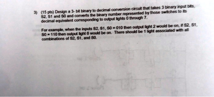 3 15 Pts Design A 3 Bit Binary To Decimal Conversion Circuit That Takes 3 Binary Input Bits