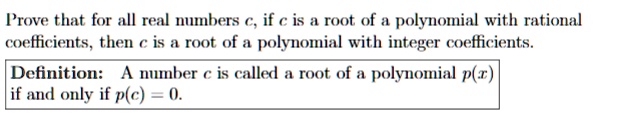 prove that for all real numbers if is a root of a polynomial with rational coefficients then is ...