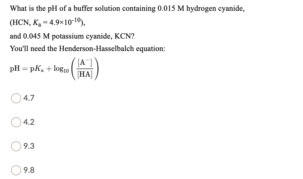 What is the pH of a buffer solution containing 0.015 M hydrogen cyanide ...