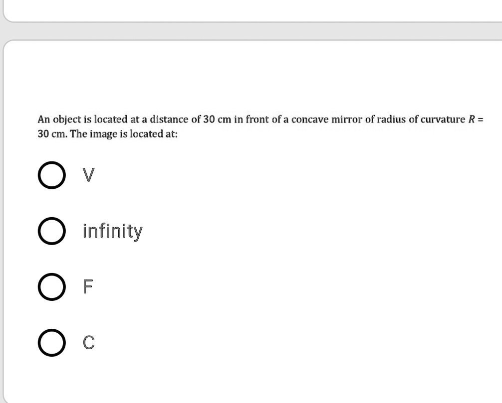 SOLVED: Help me, please. An object is located at a distance of 30 cm in front of a concave ...