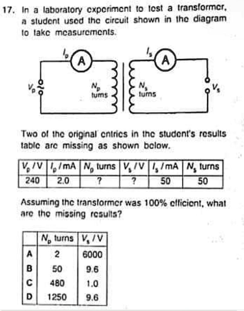 In a laboratory experiment to test a transformer, a student used the ...