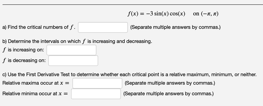 fx 3 sinx cosx on t a find the critical numbers of f separate multiple answers by commas b ...