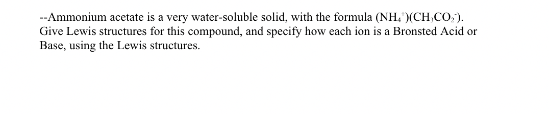 SOLVED: –Ammonium acetate is a very water-soluble solid, with the ...