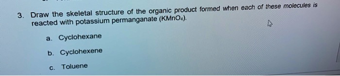 SOLVED: Product formed when each of these molecules is reacted with potassium permanganate ...
