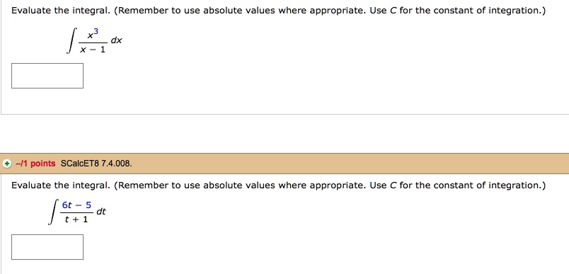 SOLVED:Evaluate the integral: (Remember to use absolute values where appropriate Use for the ...