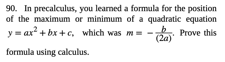 90 in precalculus you learned a formula for the position of the maximum ...