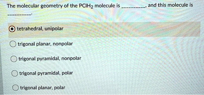 SOLVED: The molecular geometry of the PCl3 molecule is tetrahedral ...