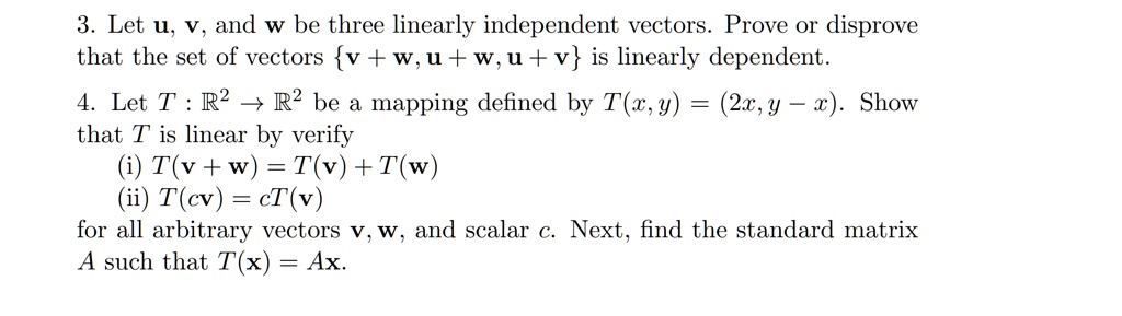 SOLVED: 3 Let u, v and w be three linearly independent vectors. Prove Or disprove that the set ...