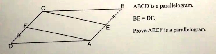 SOLVED: ABCD is a parallelogram. BE = DF. Prove AECF is a parallelogram.
