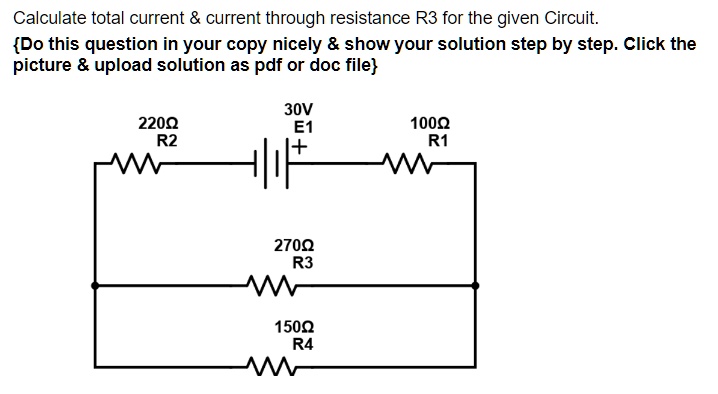 SOLVED: Calculate the total current and current through resistance R3 for the given circuit ...