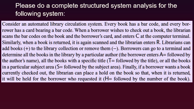 Please do a complete structured system analysis for the following ...