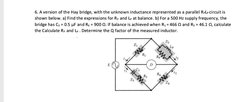 SOLVED: A version of the Hay bridge, with the unknown inductance represented as a parallel RpLe ...