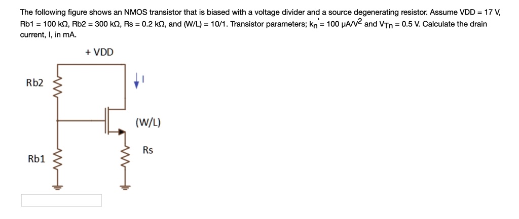 the following figure shows an nmos transistor that is biased with a ...