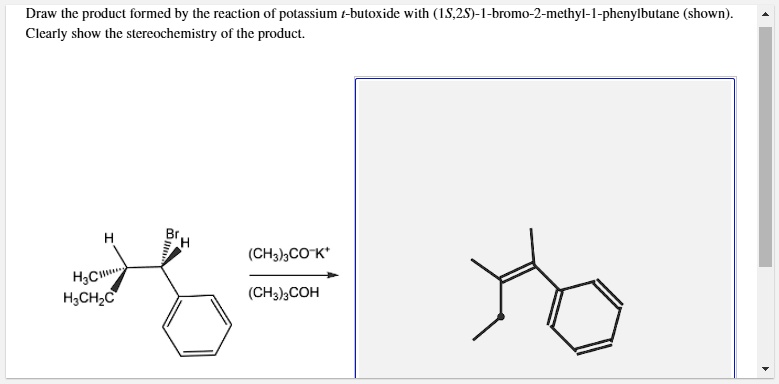 SOLVED: Draw the product formed by the reaction of potassium t butoxide ...