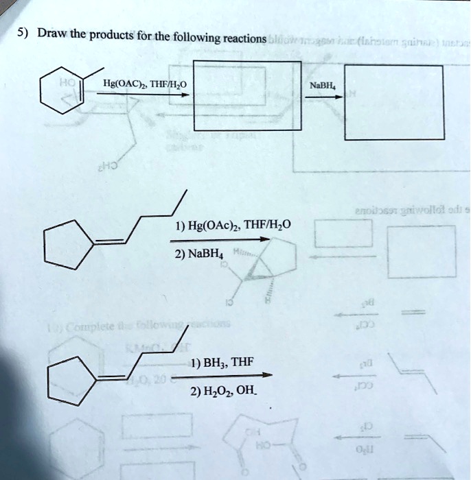 SOLVED: Draw the products for the following reactions: Ho Hg(OAc) THF, O NaBH4 efojjss; mwollot ...
