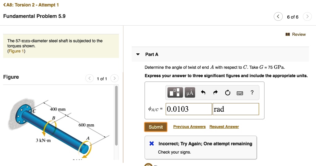 [GET ANSWER] A8: Torsion 2 - Attempt 1 Fundamental Problem 5.9 The 57-mm-diameter steel shaft is ...