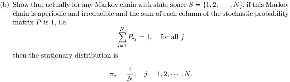 SOLVED: (b) Show that actually for any Markov chain with state space S ...