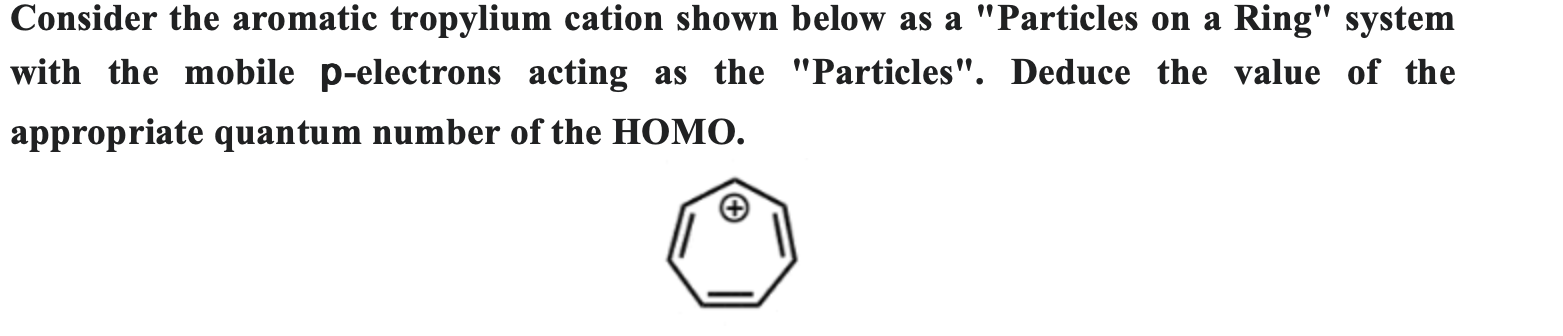 SOLVED: Consider the aromatic tropylium cation shown below as a ...
