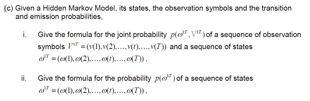 SOLVED: Given a Hidden Markov Model, its states, the observation ...