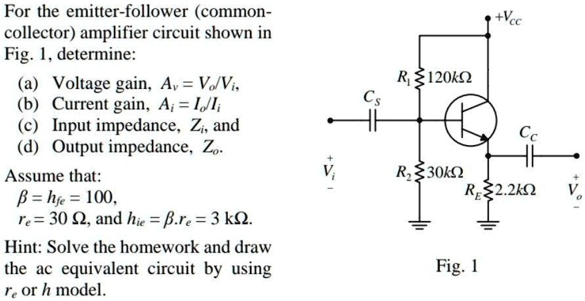 SOLVED: For the emitter-follower (common-collector) amplifier circuit shown in Fig. 1, determine ...