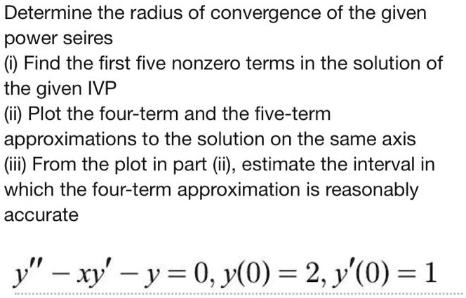SOLVED: Determine the radius of convergence of the given power seires ...