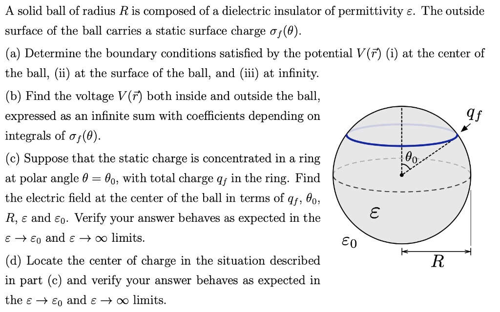SOLVED: A solid ball of radius R is composed of a dielectric insulator ...