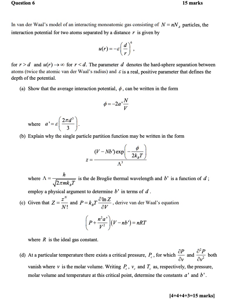 SOLVED: Question 6 15 marks In van der Waal's model of an interacting monoatomic gas consisting ...