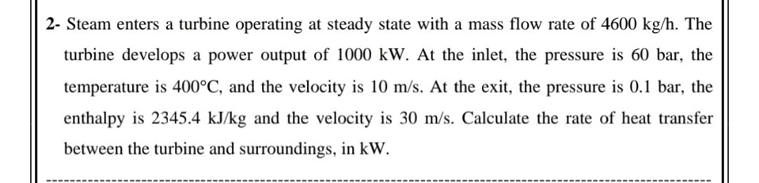 SOLVED: 2- Steam enters a turbine operating at steady state with a mass ...