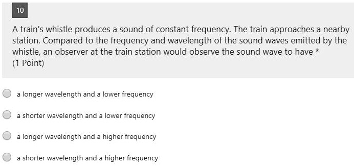 SOLVED: A train's whistle produces a sound of constant frequency: The ...