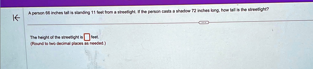 SOLVED: A person 66 inches tall is standing 11 feet from a streetlight ...