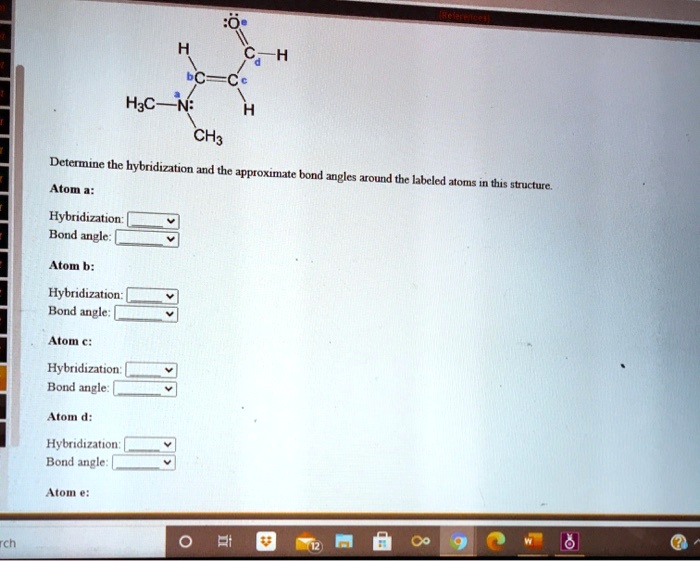 c c hac n ch3 determine the hybridization and the approximate bond ...