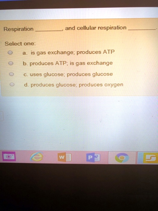 SOLVED: Respiration and cellular respiration Select one IS gas exchange; produces ATP produces ...