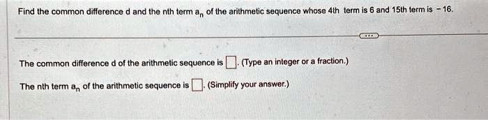 SOLVED: Find the common difference d and the nth term an of the ...