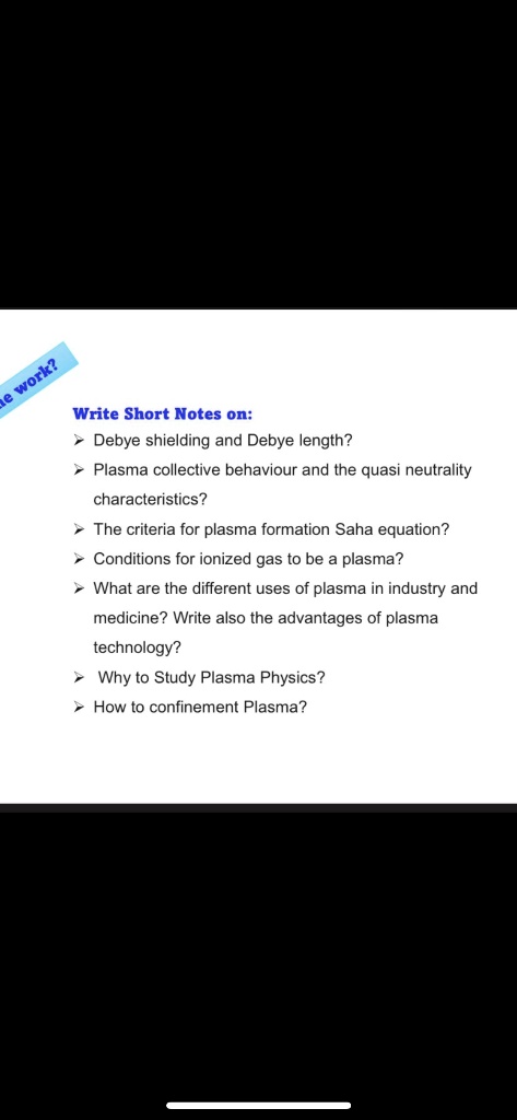 Write Short Notes on: ? Debye shielding and Debye length? ? Plasma ...