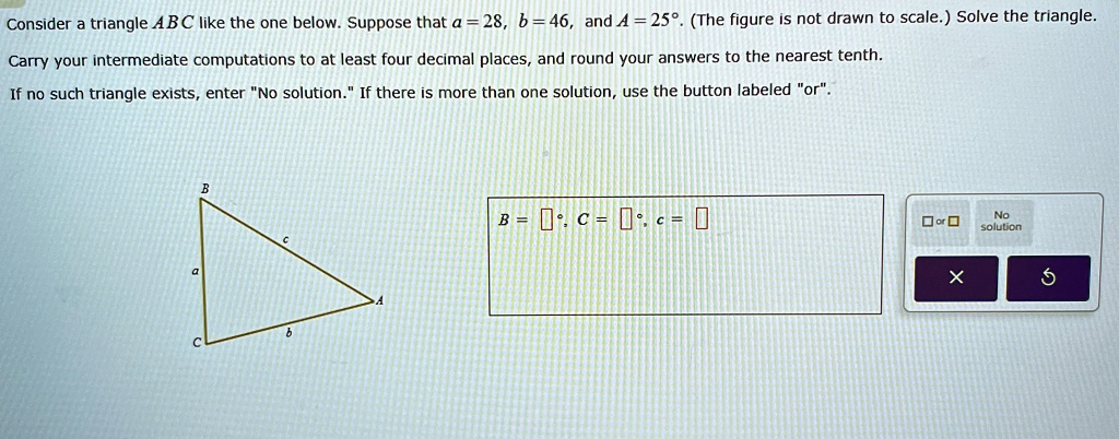 consider a triangle abc like the one below suppose that a 28 b 46 and a 25circ the figure is not ...