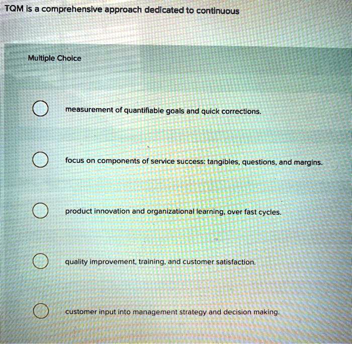 TQM is a comprehensive approach dedicated to continuous Multiple Choice ...