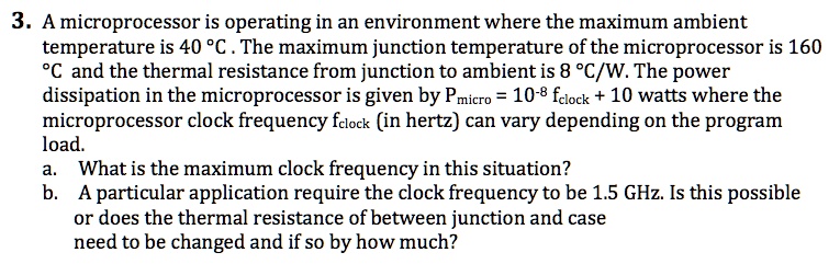 SOLVED: A microprocessor is operating in an environment where the ...