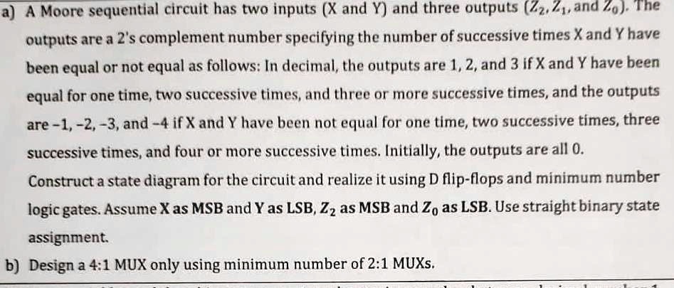 a) A Moore sequential circuit has two inputs (x and Y) and three ...